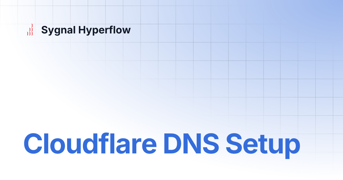 Cloudflare DNS Setup | Sygnal Hyperflow