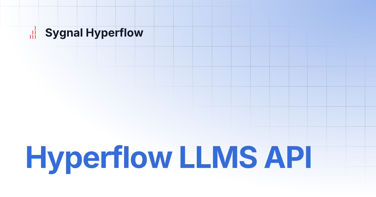 Hyperflow LLMS API | Sygnal Hyperflow